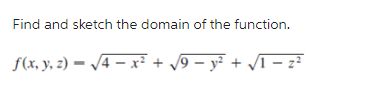 Solved Find and sketch the domain of the function. | Chegg.com