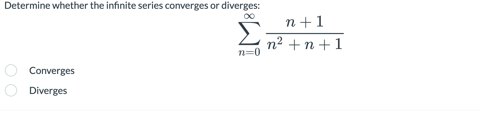 Solved Determine whether the infinite series converges or | Chegg.com