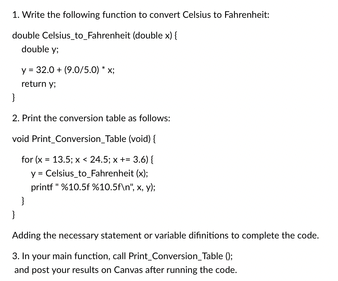 Solved 1. Write the following function to convert Celsius to | Chegg.com