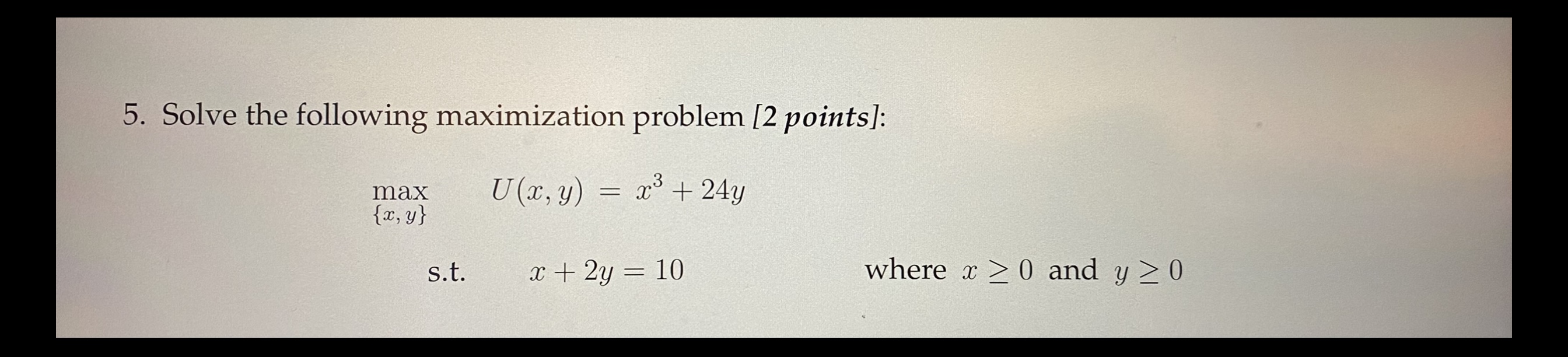 Solved 5. Solve the following maximization problem [2 | Chegg.com