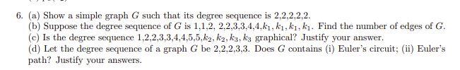 Solved 6. (a) Show a simple graph G such that its degree | Chegg.com