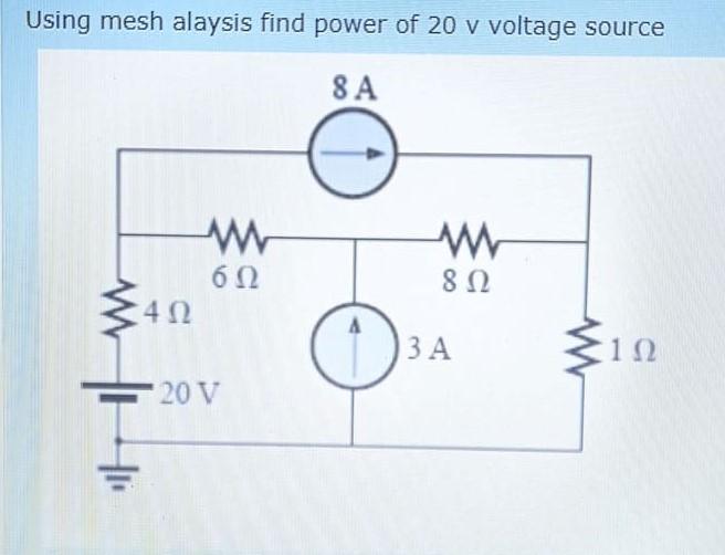 Solved Using mesh alaysis find power of 20 v voltage source | Chegg.com