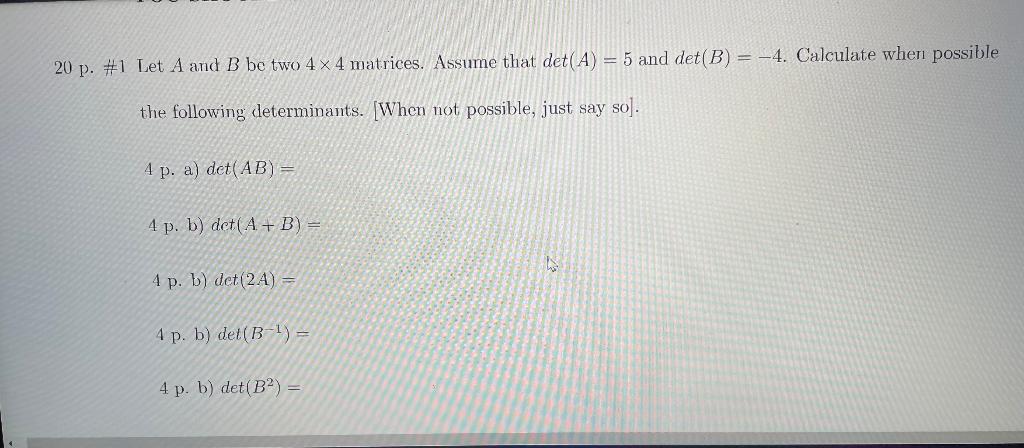 Solved 20 p. \#1 Let A and B be two 4×4 matrices. Assume | Chegg.com