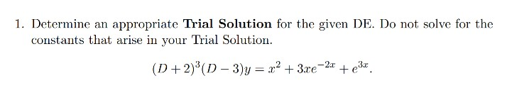 Solved 1. Determine an appropriate Trial Solution for the | Chegg.com