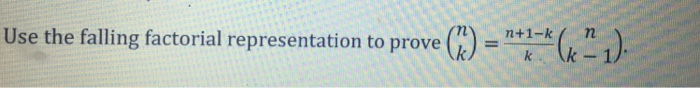 Solved Use the falling factorial representation to prove (n) | Chegg.com