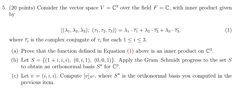 Solved 5. (20 points) Consider the vector space V = C3 over | Chegg.com