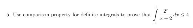 Solved 22 5. Use comparison property for definite integrals | Chegg.com
