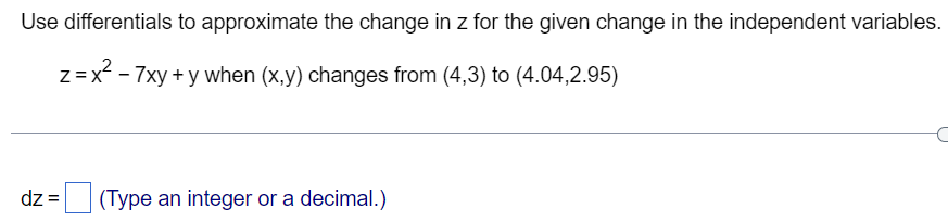 Solved Use differentials to approximate the change in z for | Chegg.com