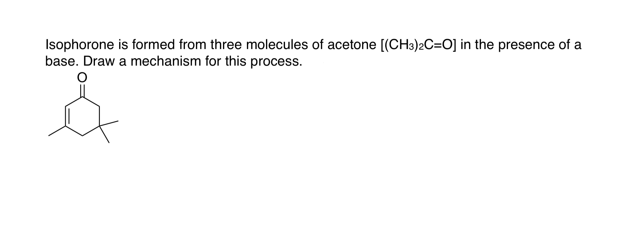 Solved Isophorone is formed from three molecules of acetone | Chegg.com