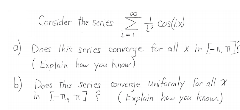 Solved Consider the series 2 cos(ix) i=1 Does this series | Chegg.com