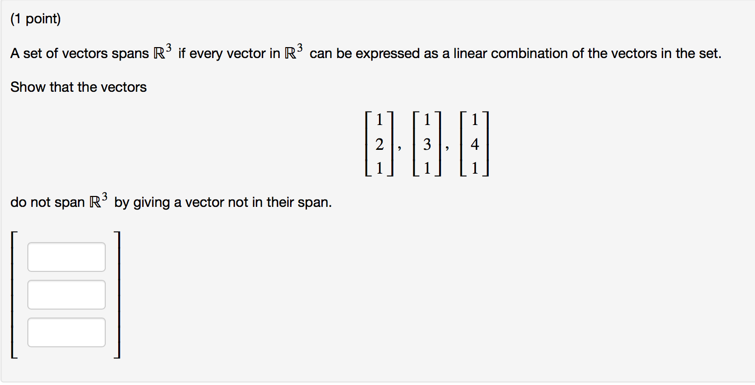 Solved (1 point) A set of vectors spans R3 if every vector | Chegg.com
