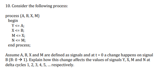 Solved 10. Consider the following process: process (A, B, | Chegg.com