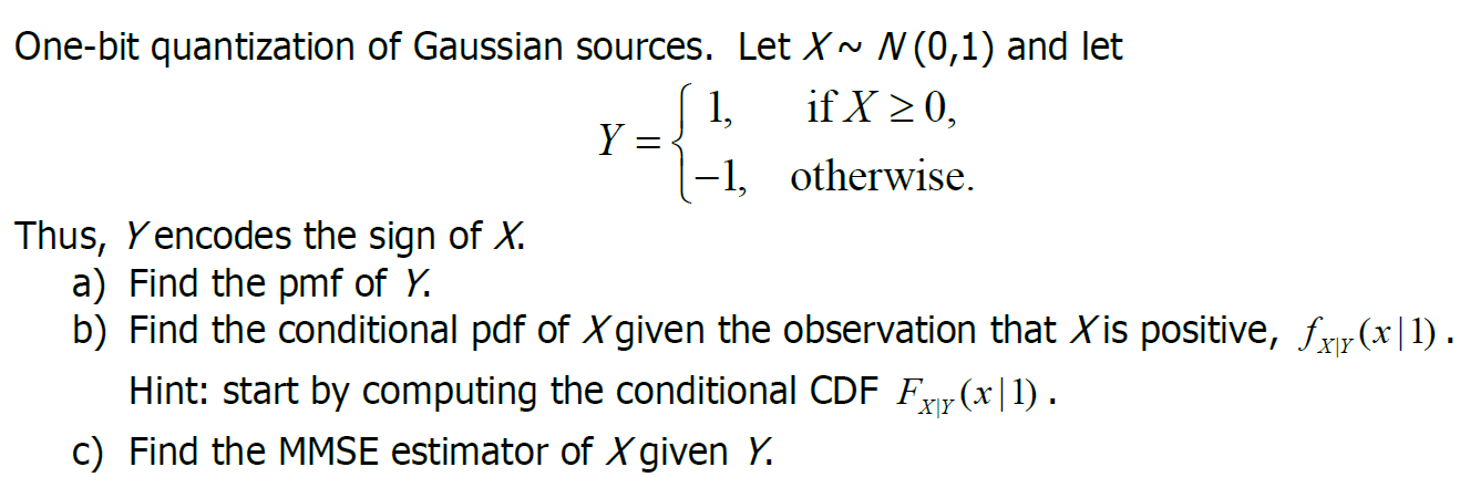 Solved One-bit quantization of Gaussian sources. Let | Chegg.com