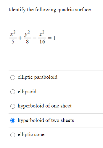 Solved Identify the following quadric surface. x2 y2 z2 16 5 | Chegg.com