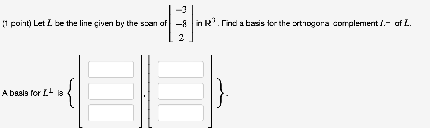 Solved (1 point) Let L be the line given by the span of | Chegg.com