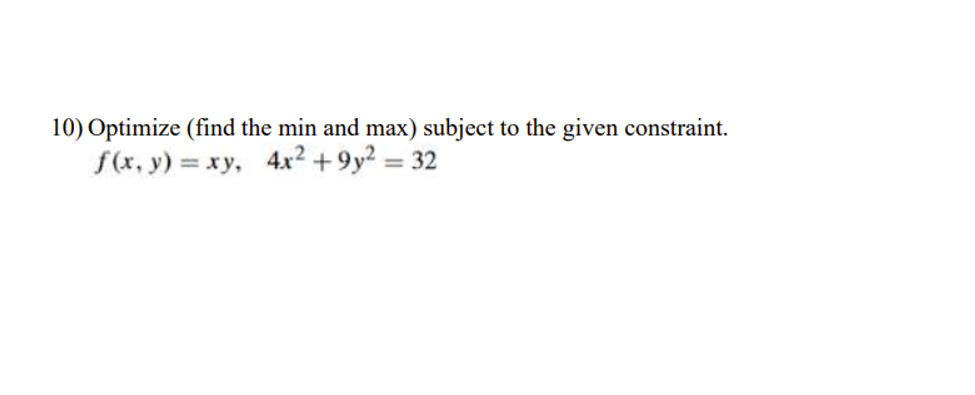 Solved Optimize (find the min and max) ﻿subject to the given | Chegg.com