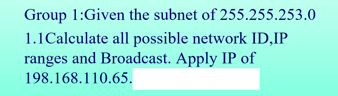 Solved Group 1:Given the subnet of 255.255.253.0 | Chegg.com
