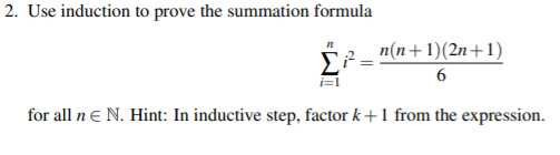 Solved Use induction to prove the summation formula n ∑ i=1 | Chegg.com