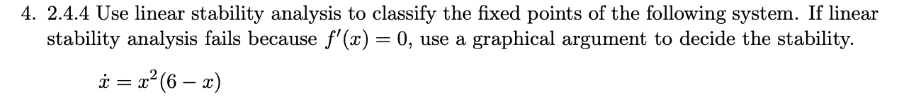 Solved 4. 2.4.4 Use linear stability analysis to classify | Chegg.com