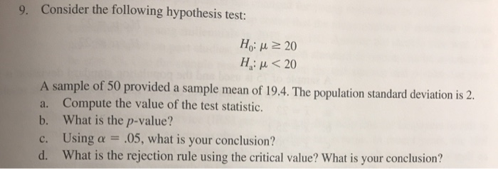 Solved 9. Consider the following hypothesis test H0: μ 20 A | Chegg.com Solved 9. Consider the following hypothesis test H0: μ 20 A | Chegg.com