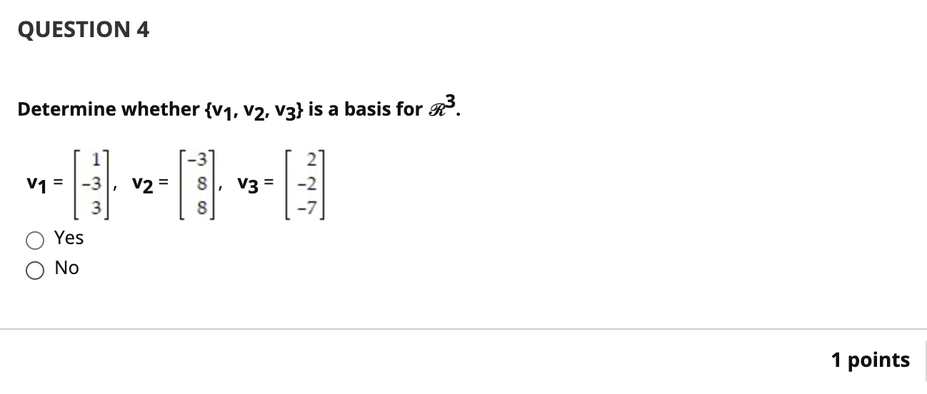 Solved QUESTION 4 Determine whether {V1, V2, V3} is a basis | Chegg.com
