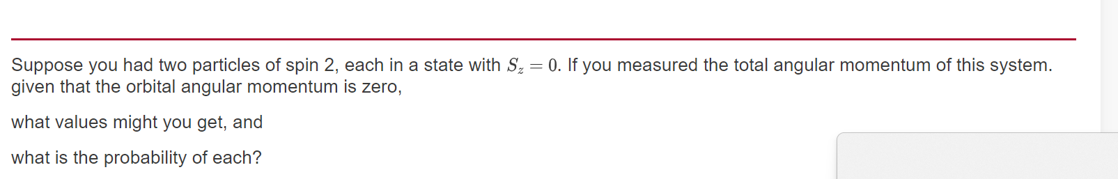 Solved Suppose you had two particles of spin 2 , each in a | Chegg.com