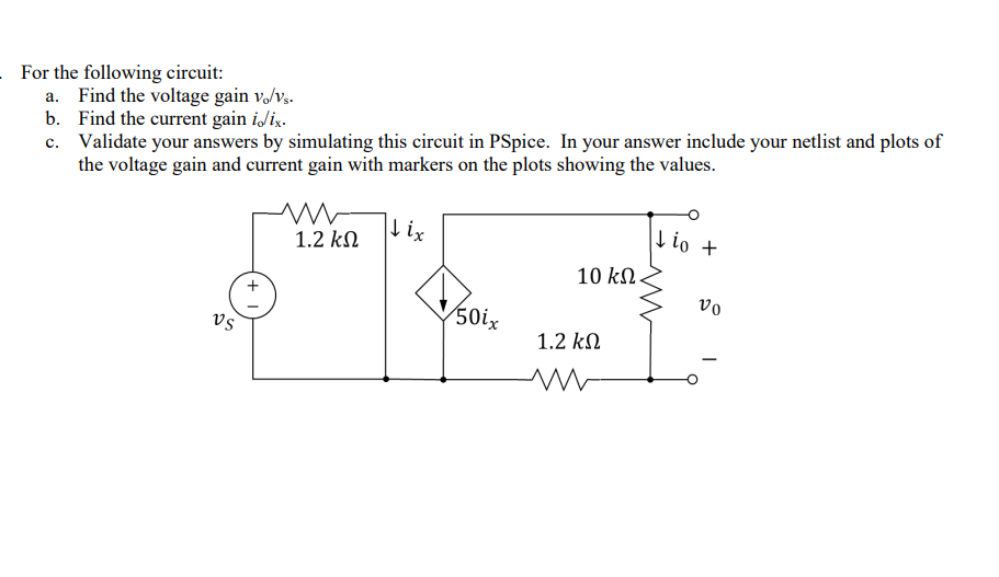 Solved For the following circuit: a. Find the voltage gain | Chegg.com