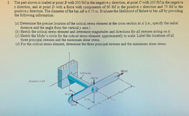 Solved 3. The part shown is loaded at point B with 300 lbf | Chegg.com