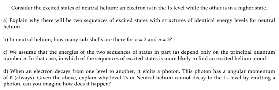 Solved Consider the excited states of neutral helium: an | Chegg.com