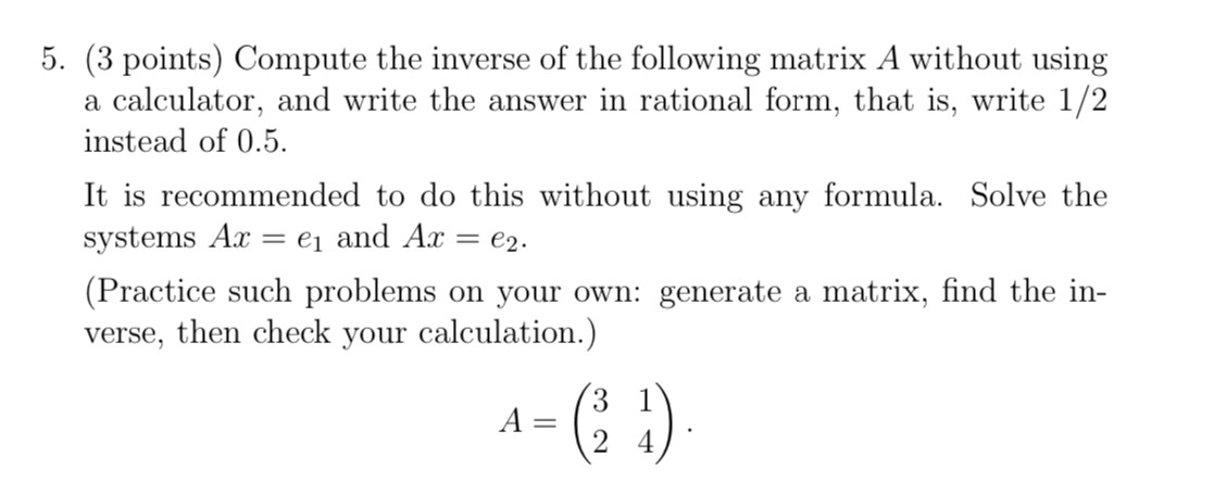 Solved (3 points) Compute the inverse of the following | Chegg.com