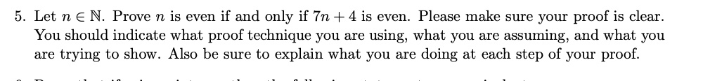 Solved 5. Let ne N. Prove n is even if and only if 7n + 4 is | Chegg.com