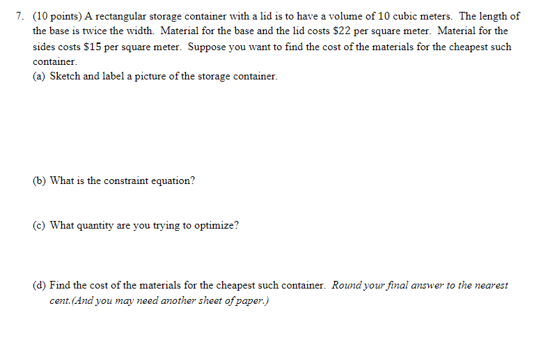 Solved 7. (10 points) A rectangular storage container with a | Chegg.com