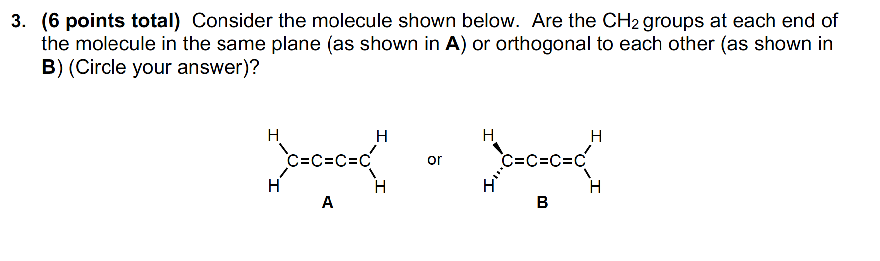 Solved 3. (6 points total) Consider the molecule shown | Chegg.com