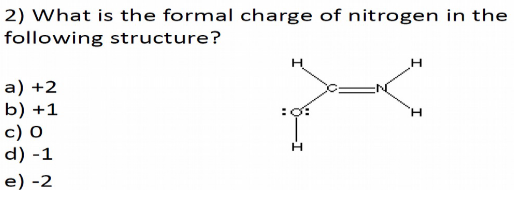 Solved 2) What is the formal charge of nitrogen in the | Chegg.com