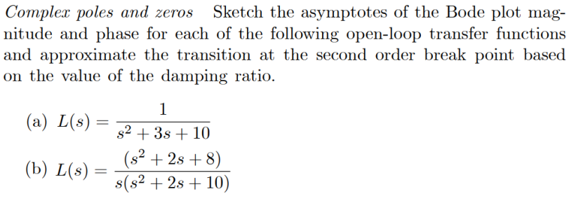 Solved Complex poles and zeros :Sketch the asymptotes of the | Chegg.com