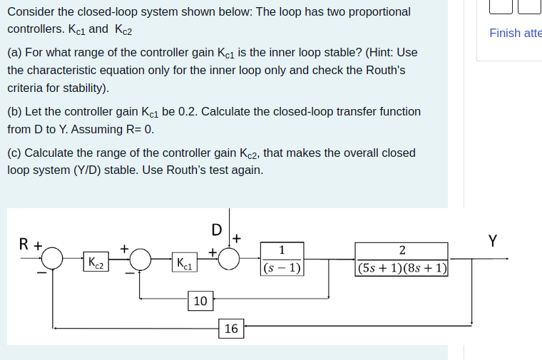 [Solved]: Consider the closed-loop system shown below: The