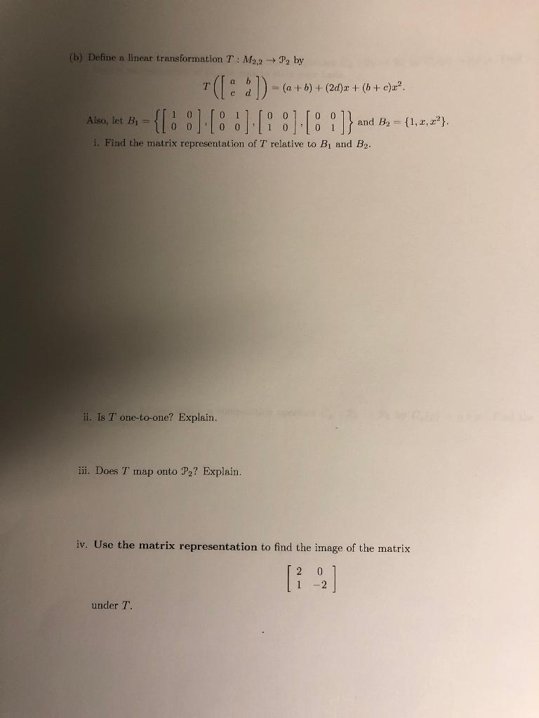 Solved (b) Define a linear transformation T:M2,2→P2 by | Chegg.com