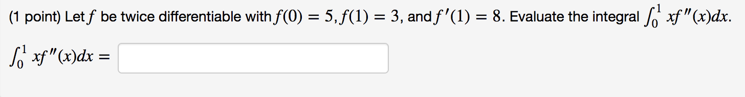 Solved (1 point) Let f be twice differentiable with f(0) = | Chegg.com