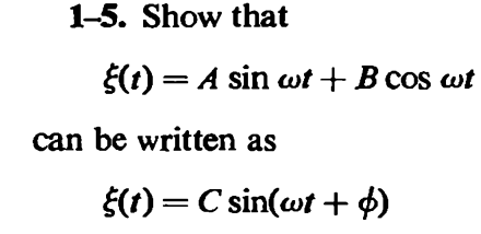 Solved 1-5. Show that ξ(t)=Asinωt+Bcosωt can be written as | Chegg.com