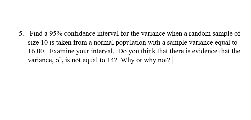 Solved 5. Find a 95% confidence interval for the variance | Chegg.com