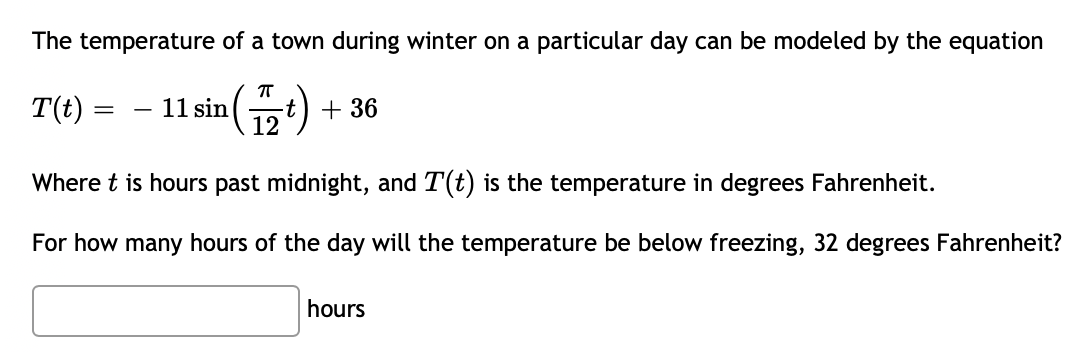 Solved For how many hours of the day will the temperature be | Chegg.com