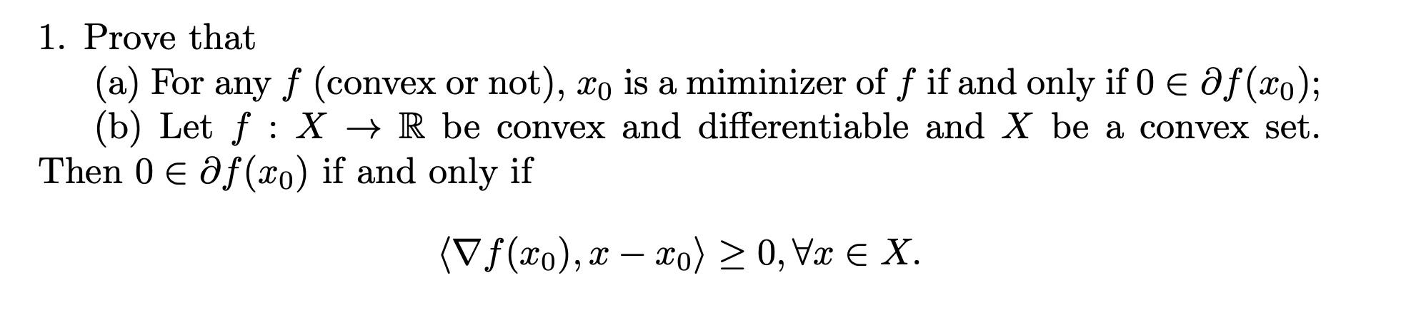Solved 1. Prove that (a) For any f (convex or not), x0 is a | Chegg.com