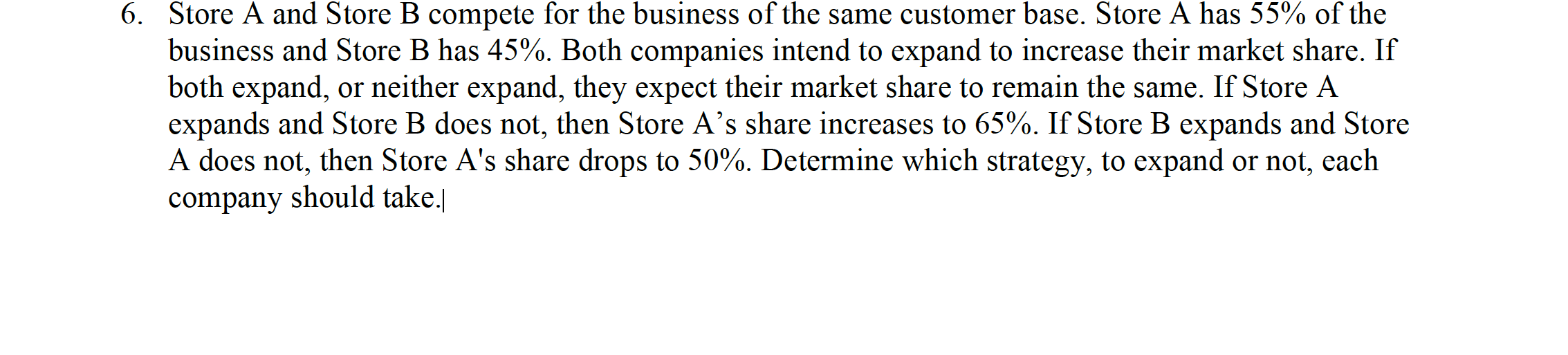 Solved 6. Store A and Store B compete for the business of | Chegg.com