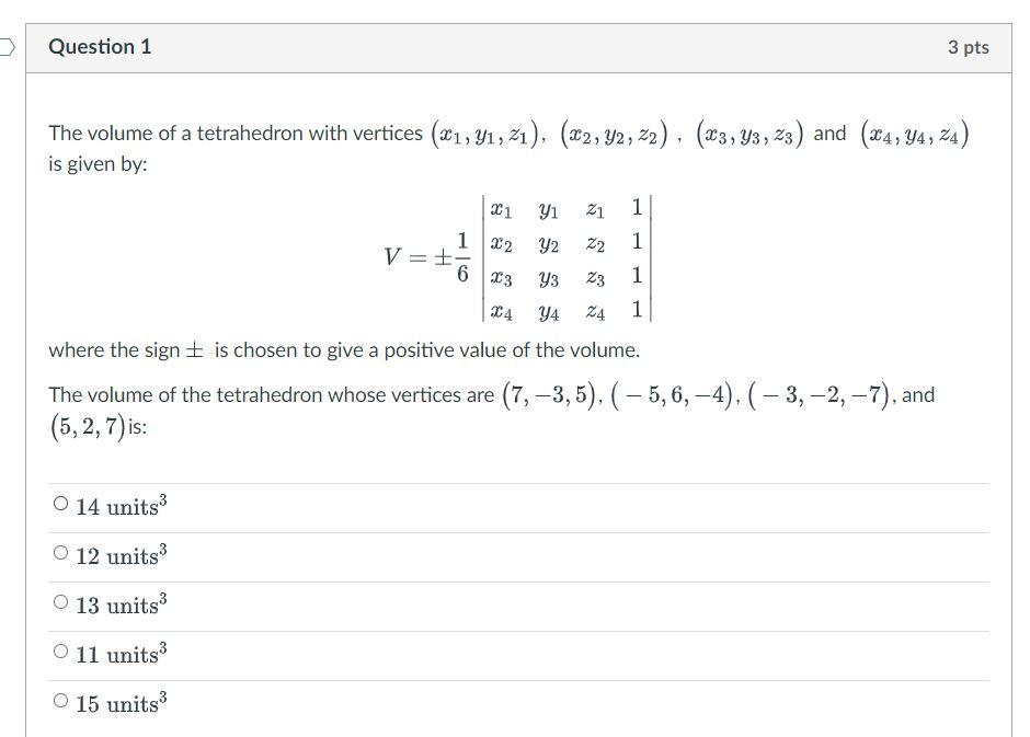 Solved Question 1 The volume of a tetrahedron with vertices | Chegg.com