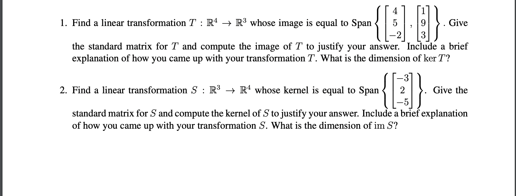 Solved 1. Find a linear transformation T:R4→R3 whose image | Chegg.com