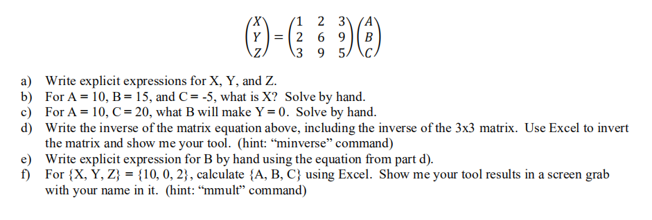 Solved ⎝⎛XYZ⎠⎞=⎝⎛123269395⎠⎞⎝⎛ABC⎠⎞ a) Write explicit | Chegg.com