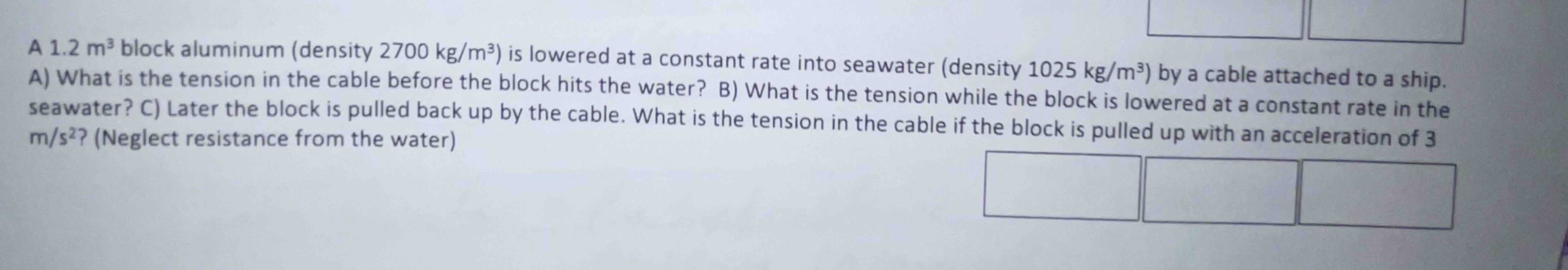 Solved A 1.2m3 ﻿block aluminum (density 2700kg/m^3) ﻿is | Chegg.com