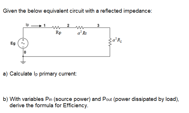 Solved Given the below equivalent circuit with a reflected | Chegg.com
