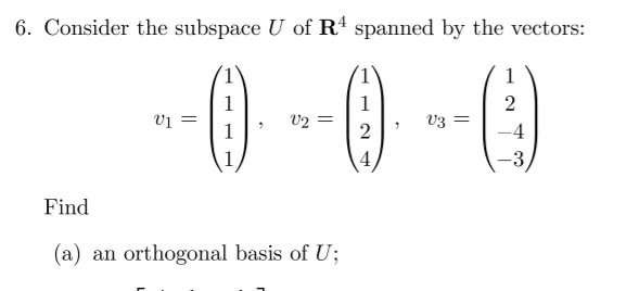 Solved 6. Consider the subspace U of R4 spanned by the | Chegg.com