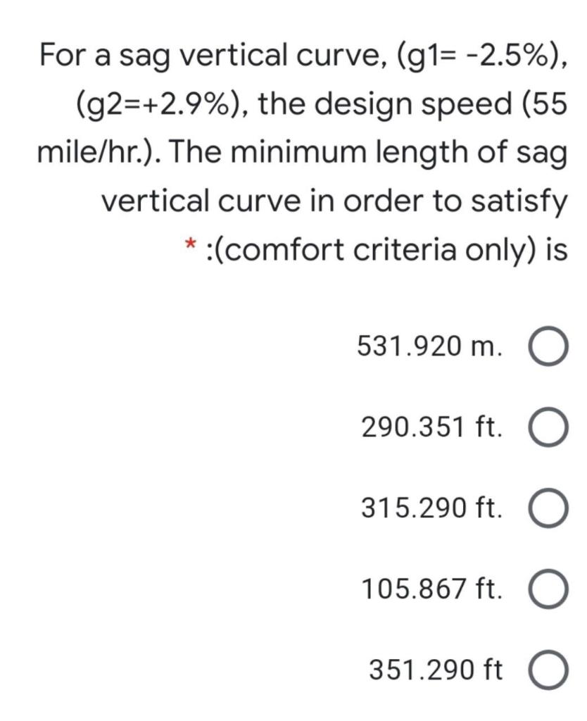 Solved For a sag vertical curve, (g1= -2.5%), (g2=+2.9%), | Chegg.com